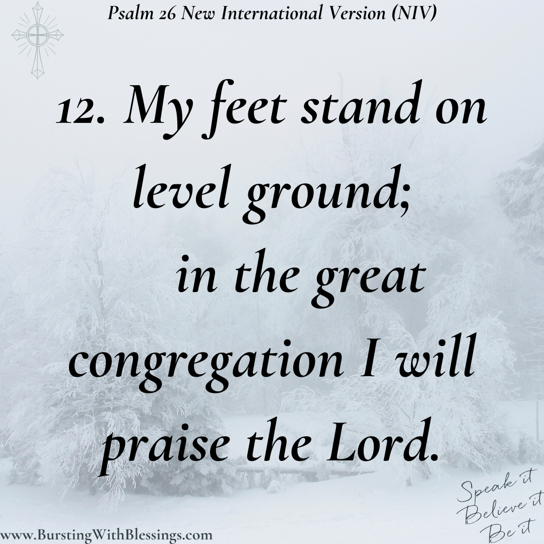 How To Create A Strong Mind & A Firm Foundation: Devotional Psalm 26:12